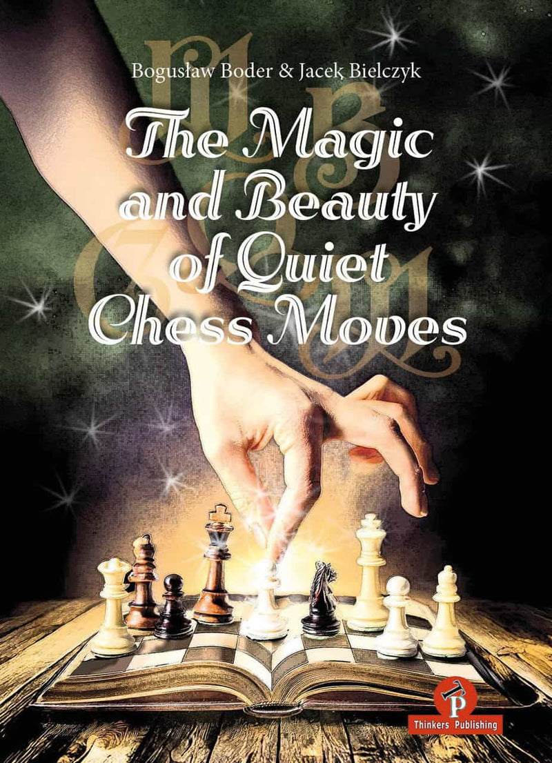 Boder/Bogoslav: The Magic and Beauty of Quiet Chess Moves